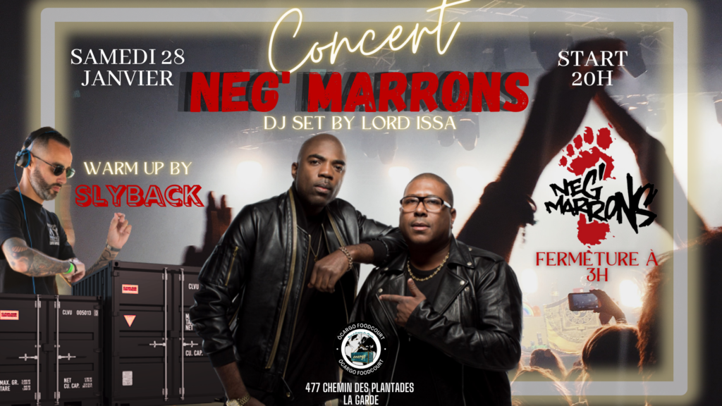 évènement exceptionnel - Neg' Marrons en Concert Live ! - Ôcargo Foodcourt